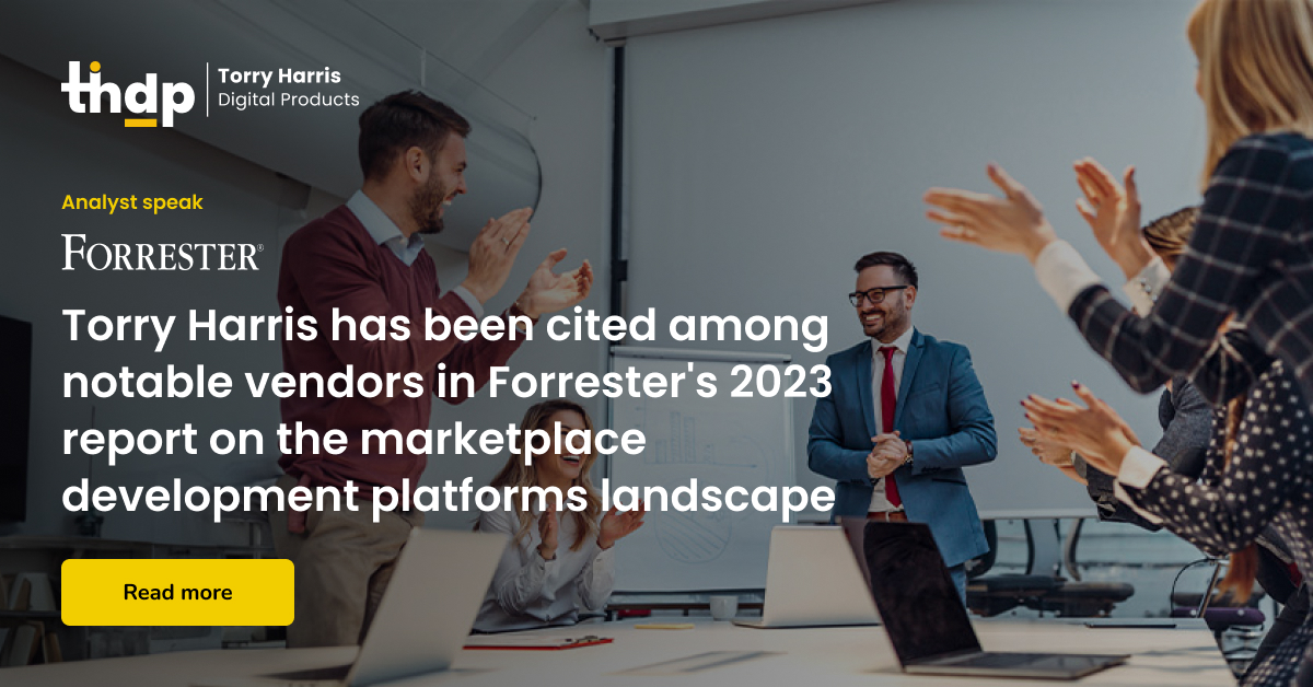 Torry Harris cited among top 27 vendors in Forrester’s 2023 report on ‘The Marketplace ...