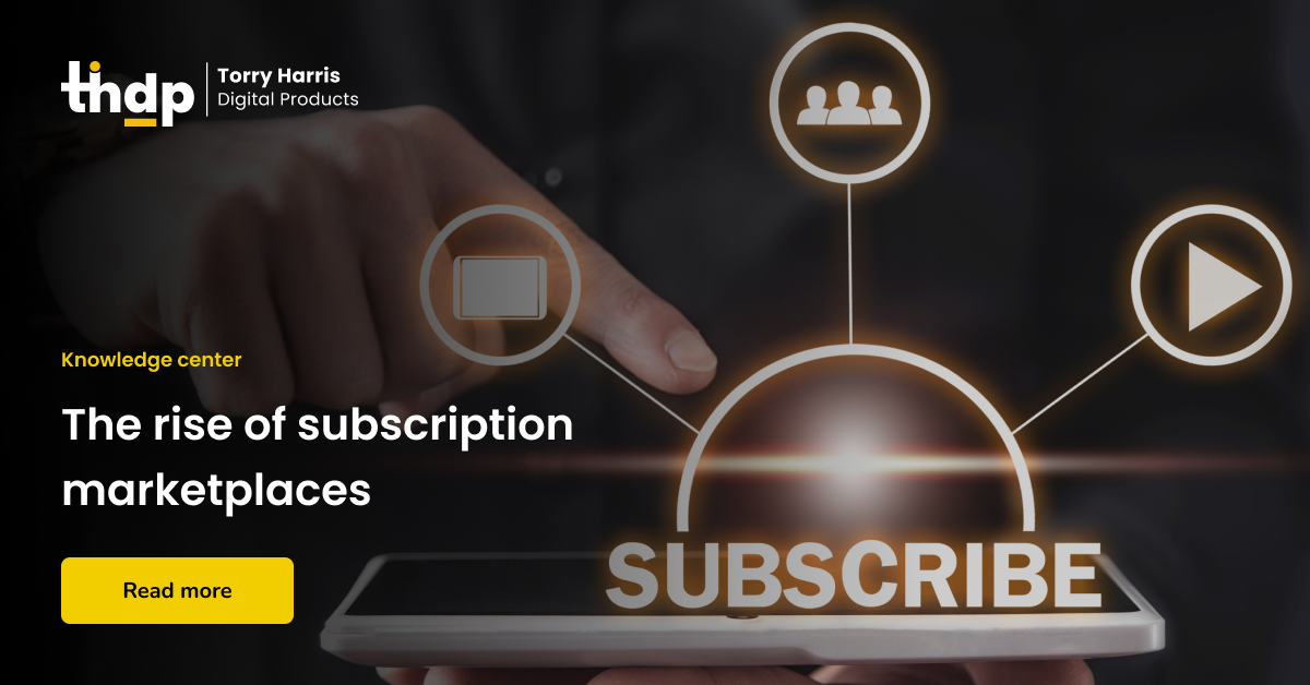 The Rise of Subscription Marketplace in the Digital Age