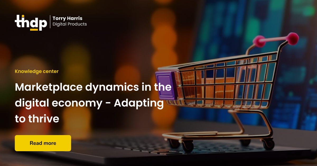 Marketplace Dynamics in the Digital Economy - Adapting to thrive