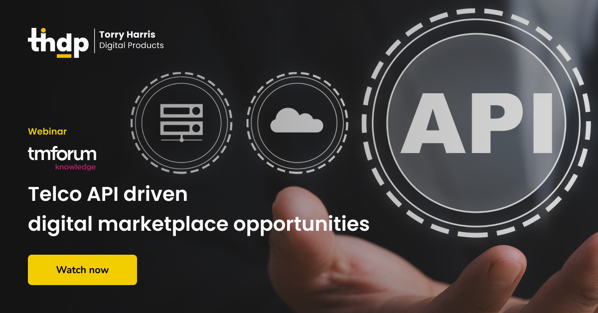 Telco API-driven digital marketplace opportunities
